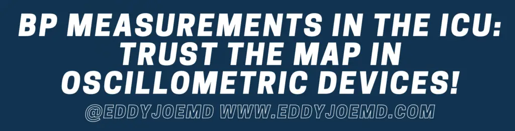 BP Measurements in the ICU: Trust the MAP in Oscillometric Devices!
