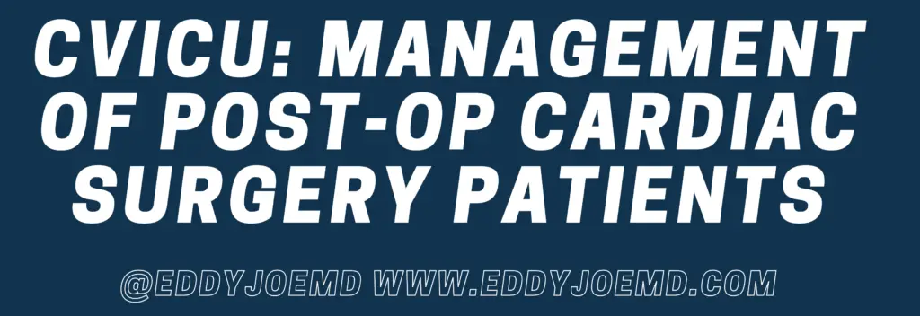 CVICU: Management of Post-Op Cardiac Surgery Patients