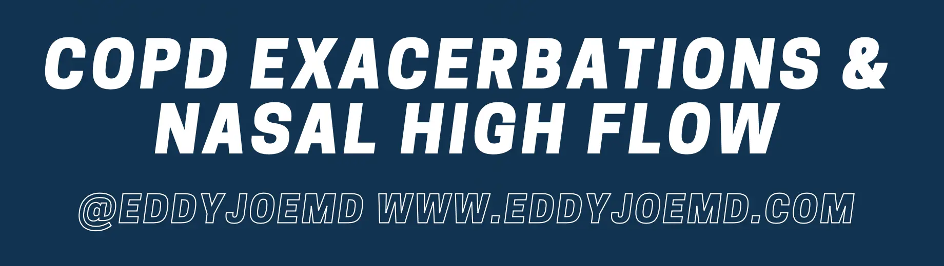 COPD & Nasal High Flow/High-Flow Nasal Cannula (NHF, HFNC, HFO)